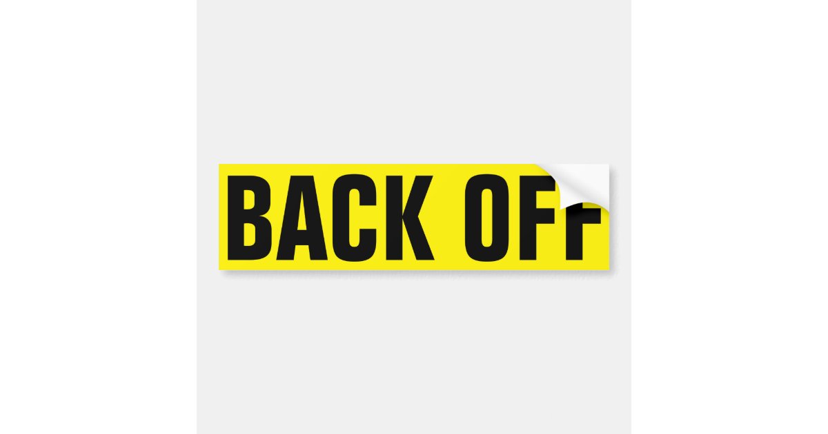 Back off tailgating warning sign bumper sticker | Zazzle