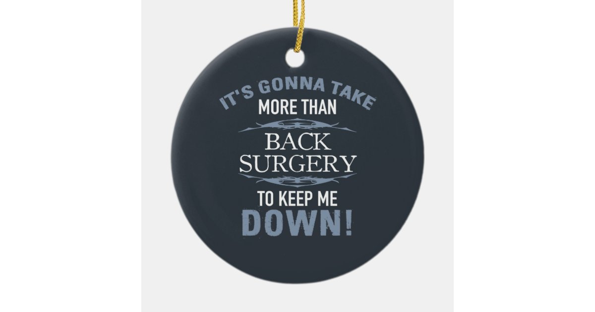 Back Surgery Humor Ceramic Ornament | Zazzle