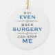 Back Surgery Humor Ceramic Ornament | Zazzle