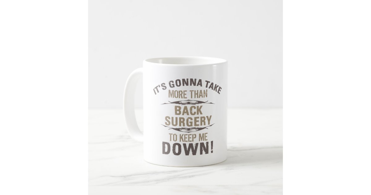 Back Surgery Humor Coffee Mug | Zazzle