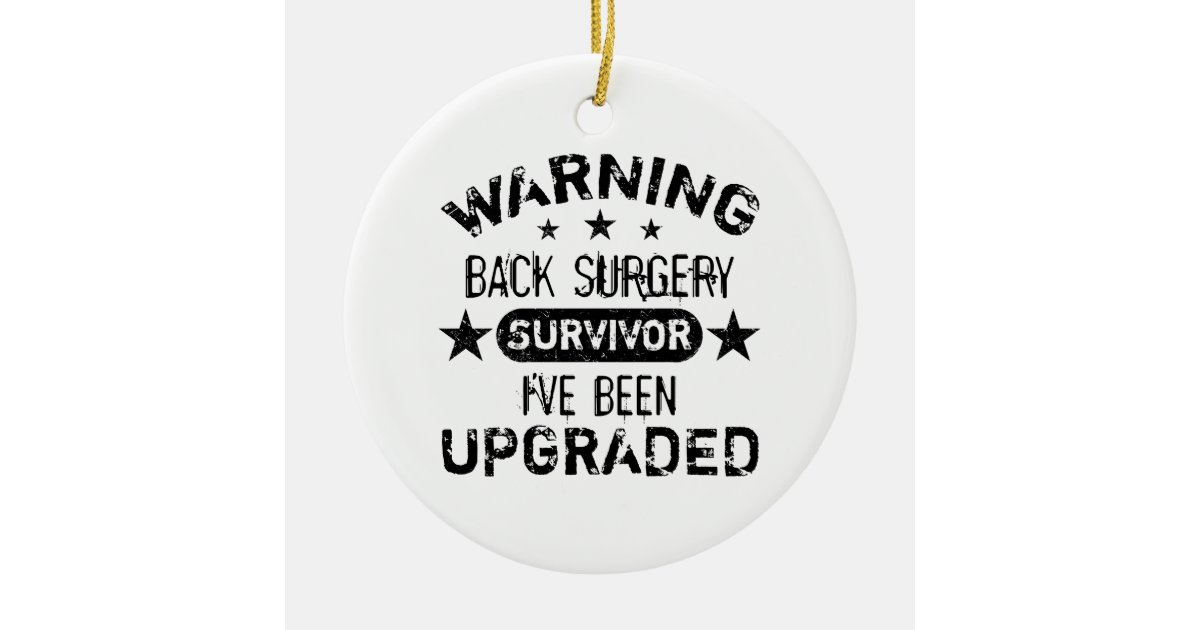 Back Surgery Humor Upgraded Ceramic Ornament | Zazzle