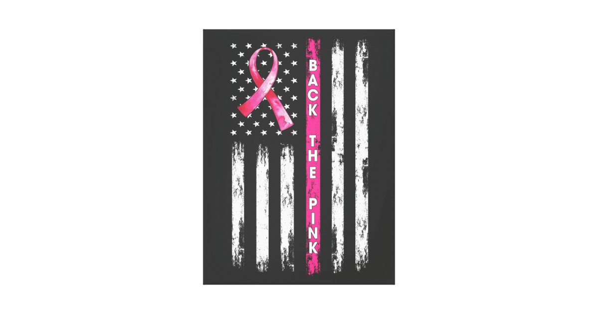Back The Pink Ribbon Flag Breast Cancer Awareness Canvas Print | Zazzle