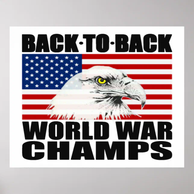 Back To Back World War Champs Eagle Poster | Zazzle