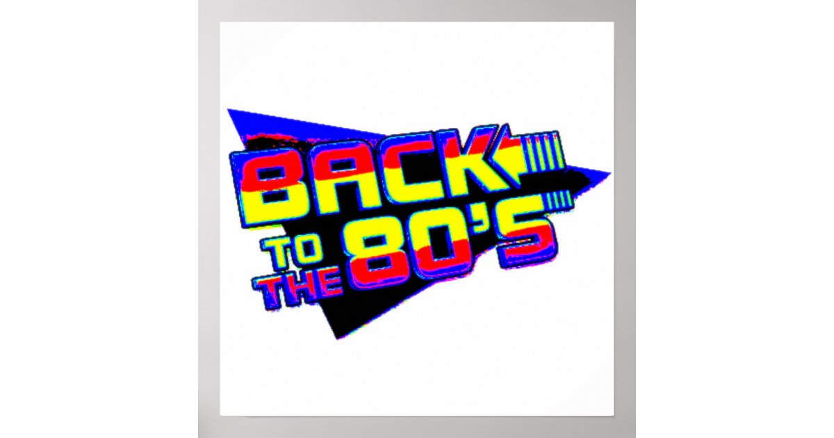 BACK TO THE 80S POSTER | Zazzle