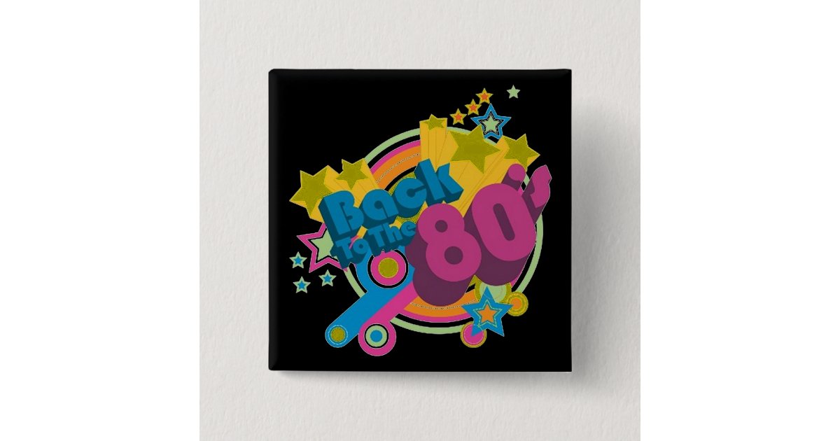 Back To The 80's Square Retro 80's Button | Zazzle