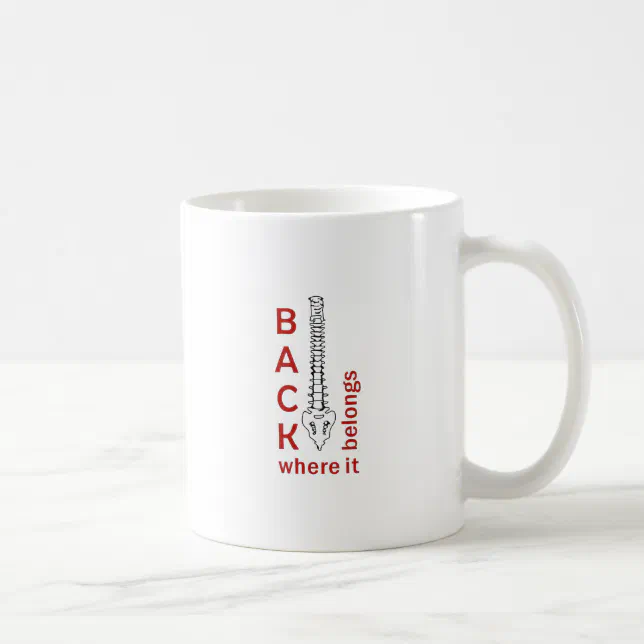 BACK WHERE IT BELONGS COFFEE MUG | Zazzle