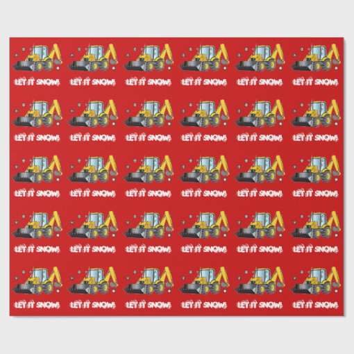 Backhoe: Let It Snow: Happy Holidays! Wrapping Paper | Zazzle