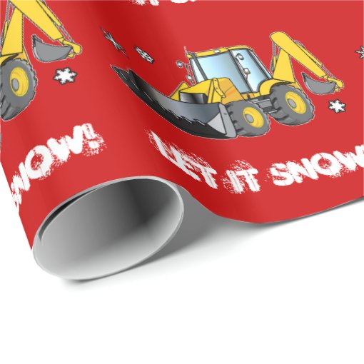 Backhoe: Let It Snow: Happy Holidays! Wrapping Paper | Zazzle