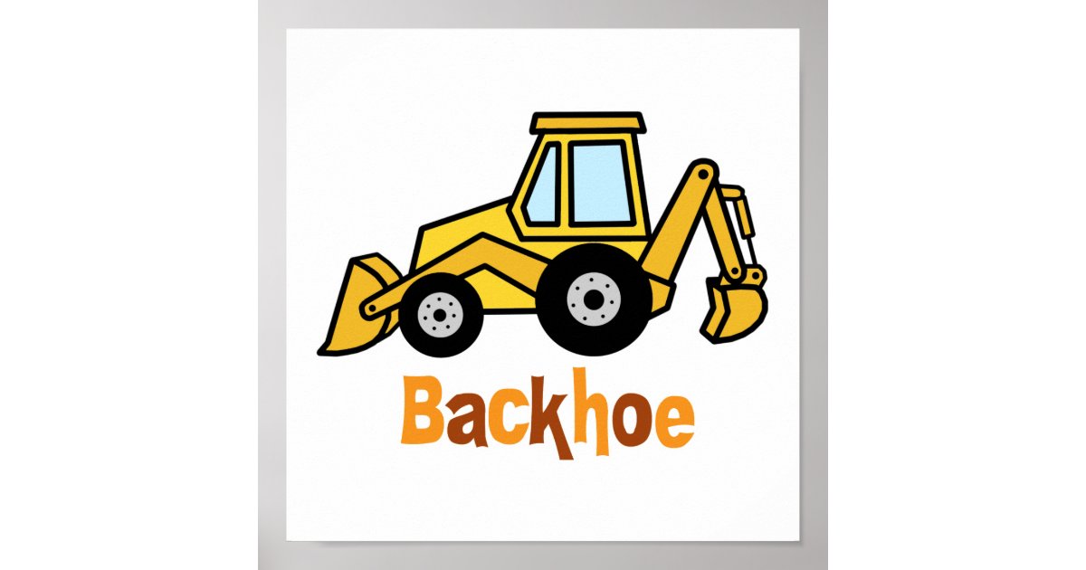 Backhoe Poster | Zazzle