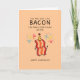 Bacon Humorous Birthday Card | Zazzle