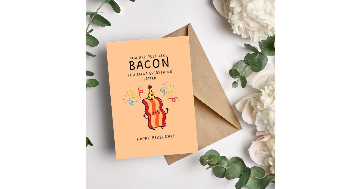 Bacon Humorous Birthday Card | Zazzle