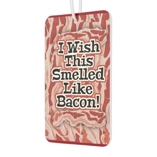 Bacon Not Bacon Car Air Freshener | Zazzle