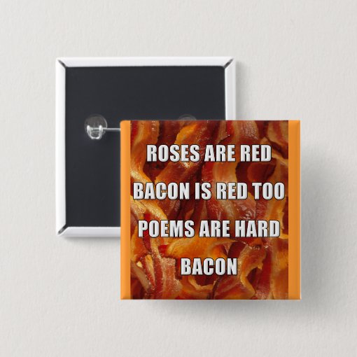 Bacon Poem Funny Button Badge | Zazzle