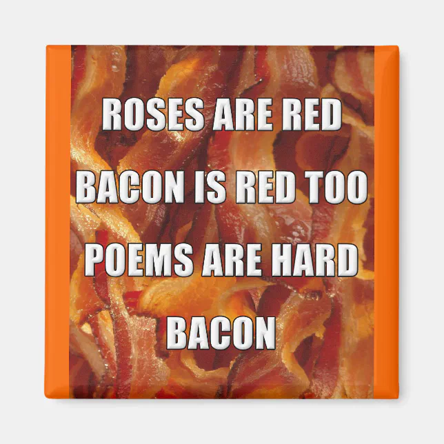 Bacon Poem Funny Fridge Magnet | Zazzle