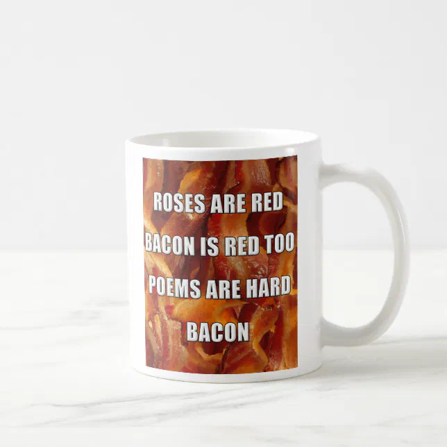 Bacon Poem Funny Mug | Zazzle