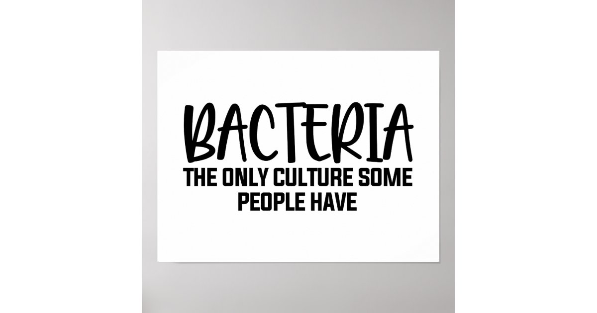 Bacteria Funny Microbiology Quote Poster | Zazzle
