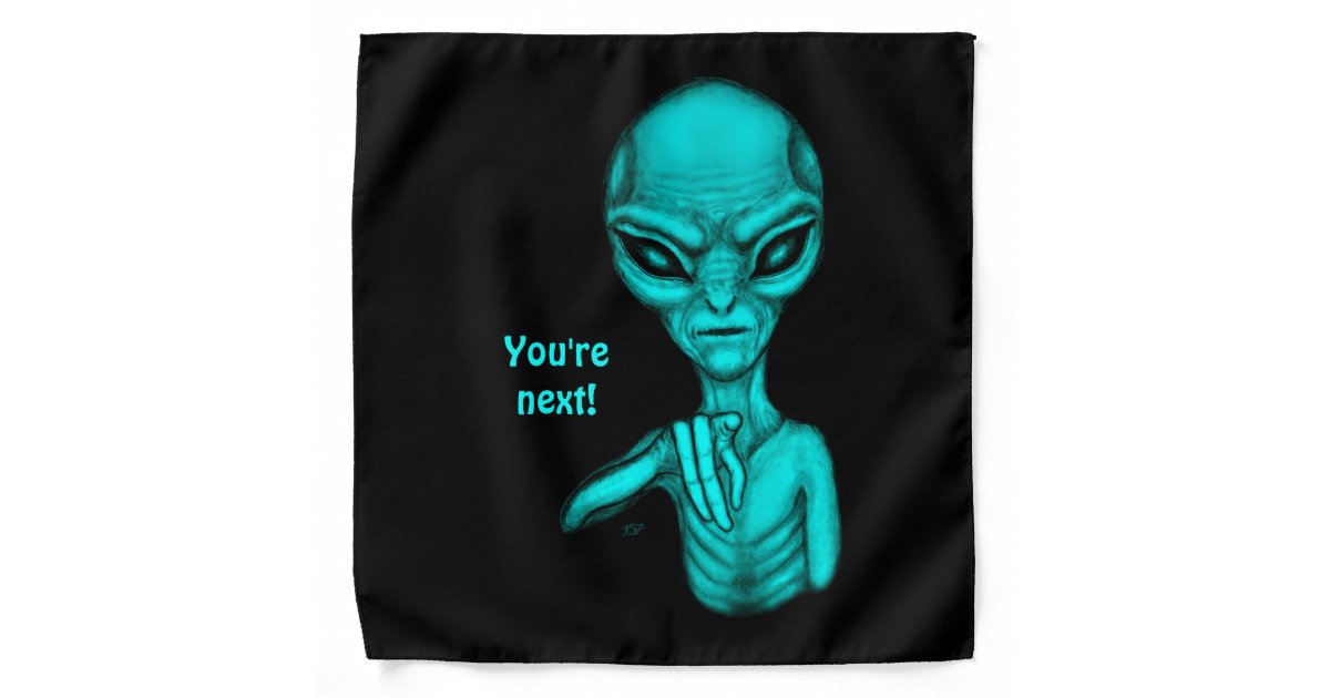 Bad Alien , You're next ! Bandana | Zazzle