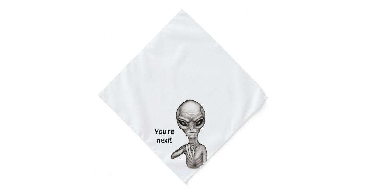 Bad Alien , You're next ! Bandana | Zazzle