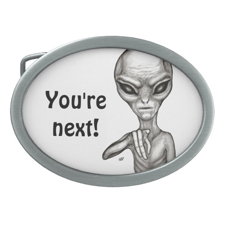 Bad Alien , You're next ! Belt Buckle | Zazzle