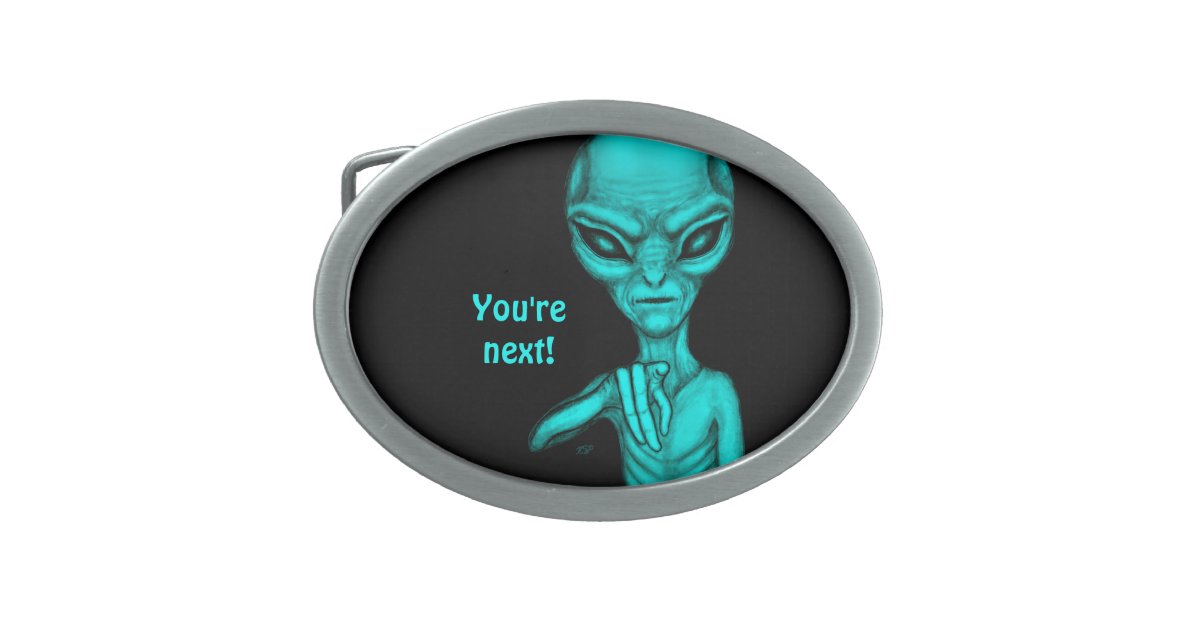 Bad Alien , You're next ! Belt Buckle | Zazzle