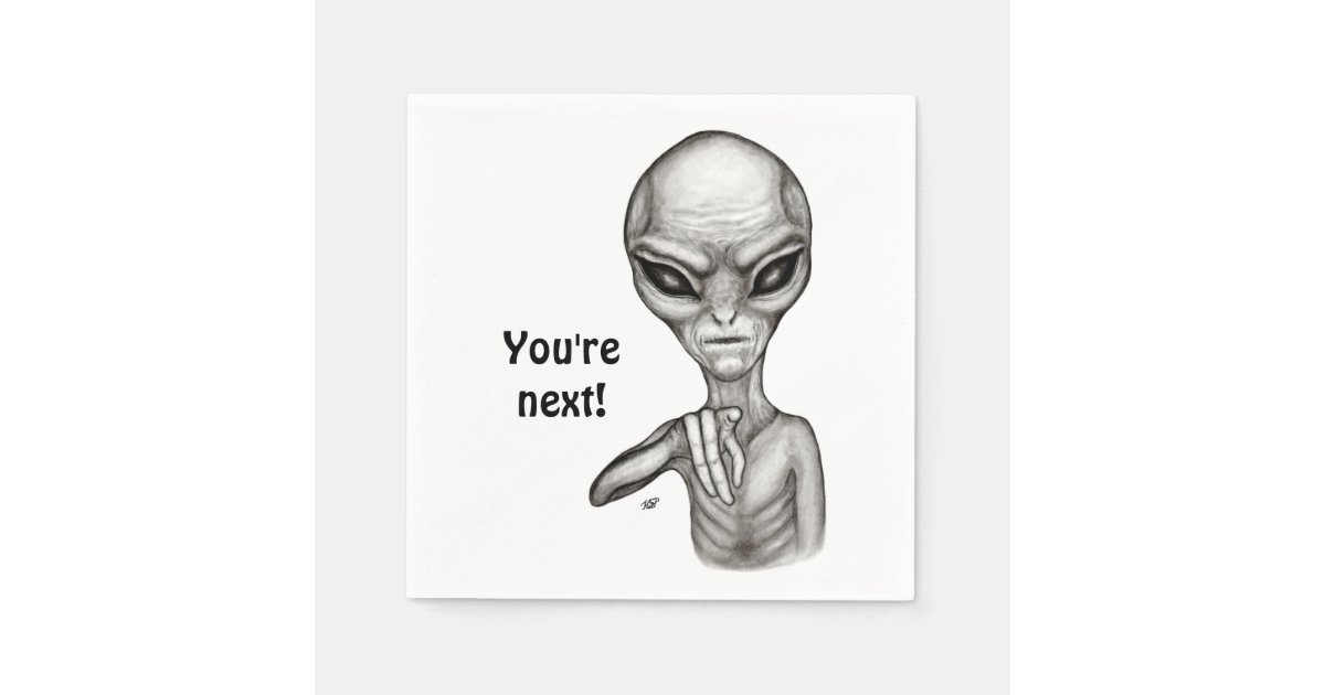 Bad Alien , You're next ! Napkins | Zazzle