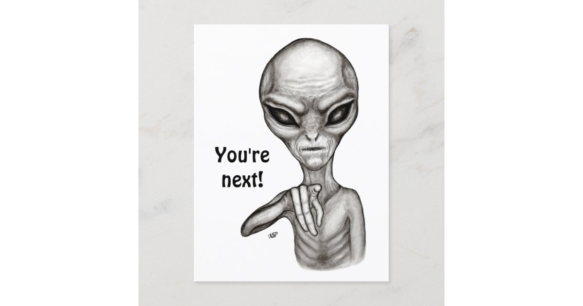 Bad Alien , You're next ! Postcard | Zazzle