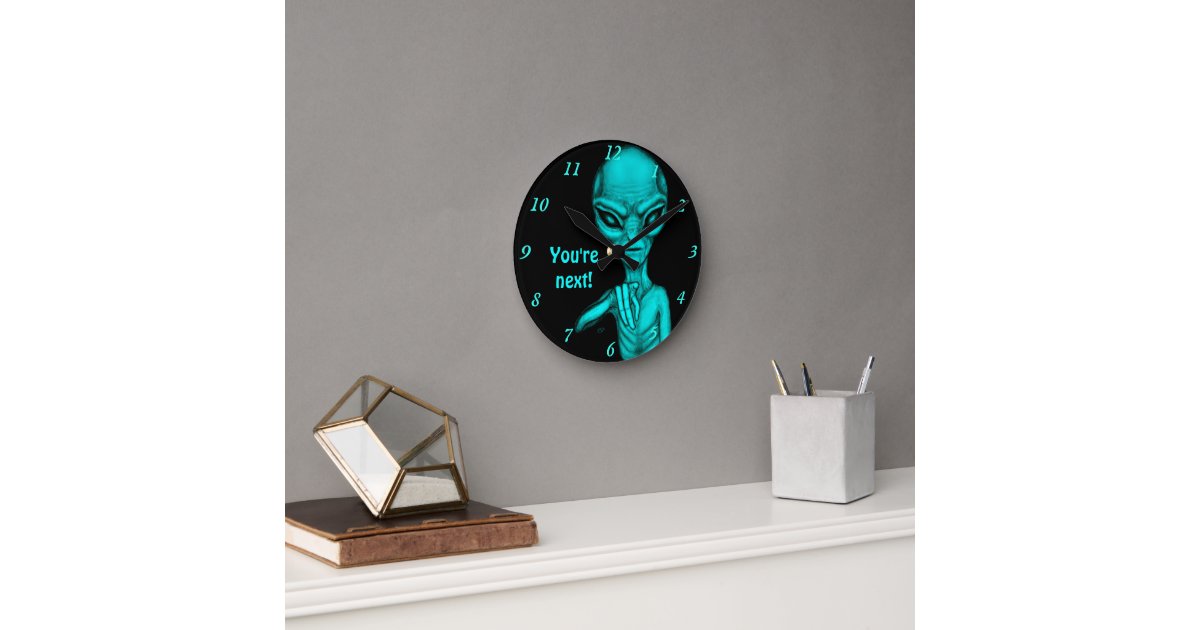 Bad Alien , You're next ! Round Clock | Zazzle