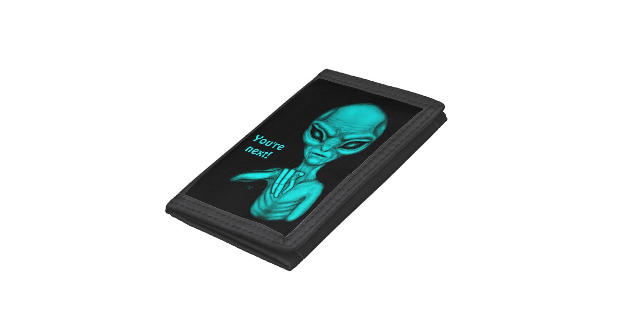 Bad Alien , You're next ! Trifold Wallet | Zazzle