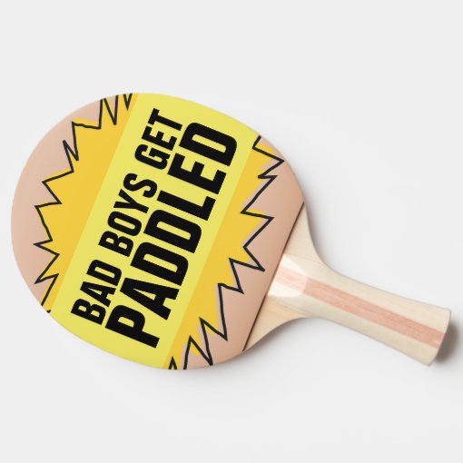 BAD BOYS GET PADDLED SPANKING PING PONG PADDLES | Zazzle