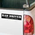 Bad Driver Bumper Sticker | Zazzle