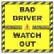 Bad Driver Safety Sign - Yellow Watch Out Sticker | Zazzle