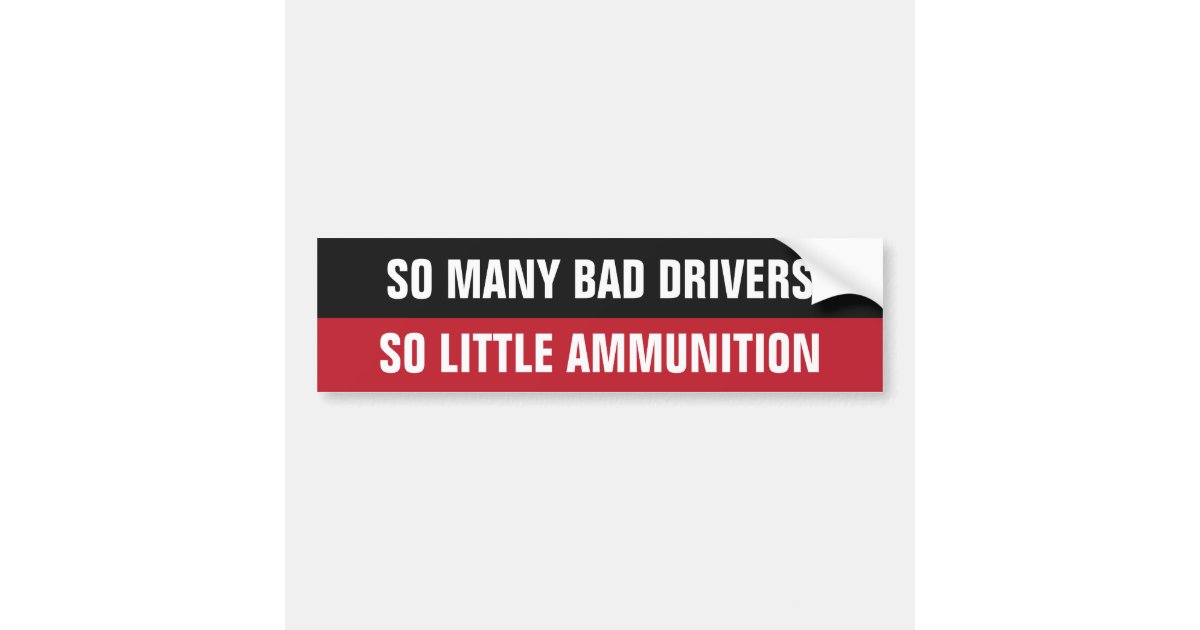"Bad Drivers" funny bumpersticker Bumper Sticker | Zazzle
