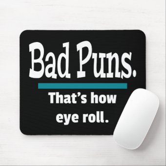 Bad Puns Eye Roll Funny Mouse Pad | Zazzle