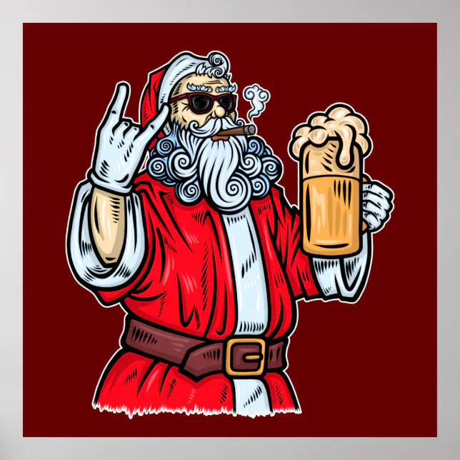 Bad Santa Claus, Rock, Beer and Cigar Poster | Zazzle