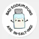 Bad Sodium Puns Are In-salt-ing Funny Salt Pun Classic Round Sticker ...