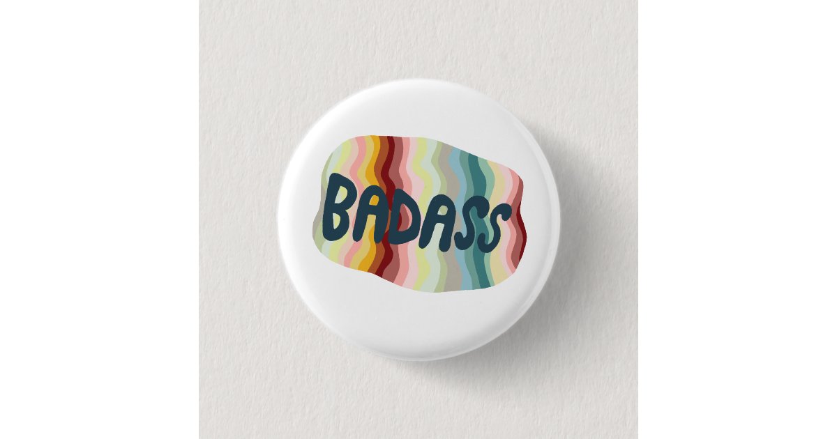 BADASS Colorful Fun Cool Handlettering Button | Zazzle