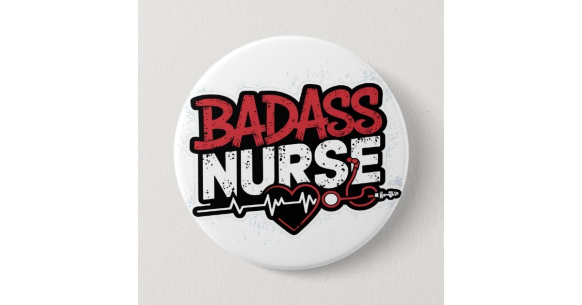 badass nurse button | Zazzle