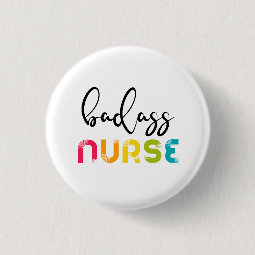 Badass Nurse Button | Zazzle
