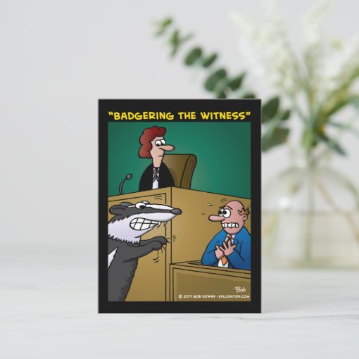 "Badgering The Witness" Postcard | Zazzle