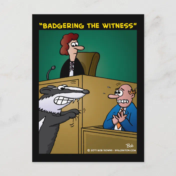 "Badgering The Witness" Postcard | Zazzle