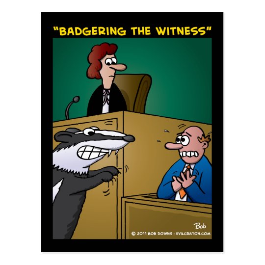 "Badgering The Witness" Postcard | Zazzle.com