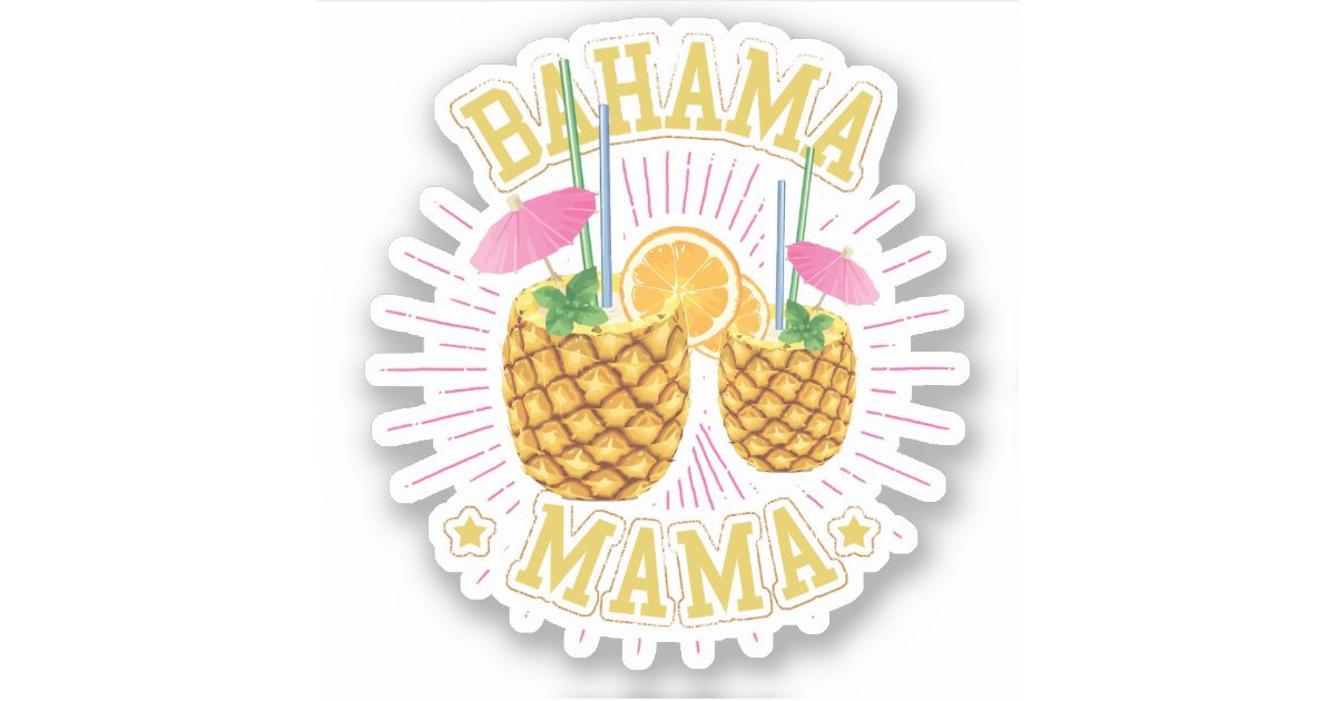 Bahama Mama Vacation Bahamas Sticker Cruise | Zazzle