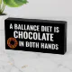 Balance Diet Is Chocolate In Both Hands Donut Wooden Box Sign | Zazzle