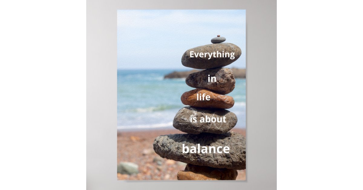 Balance Life Poster | Zazzle