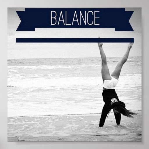 Balance - Motivational Poster | Zazzle