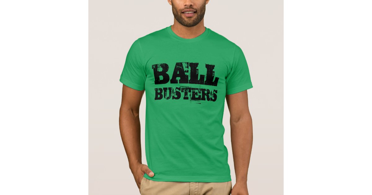 "Ball Busters" t-shirt | Zazzle