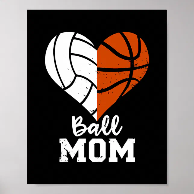 Ball Mom Heart Funny Volleyball Basketball Mom Poster | Zazzle