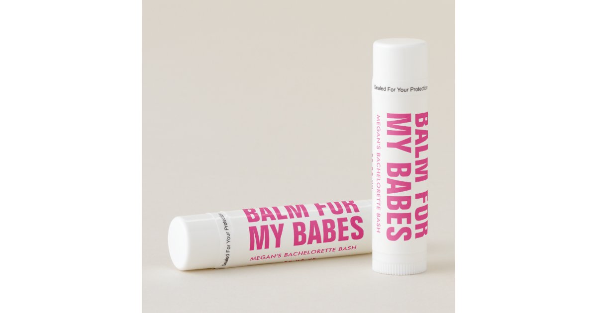 Balm For My Babes Bachelorette Party Favor Lip Balm | Zazzle