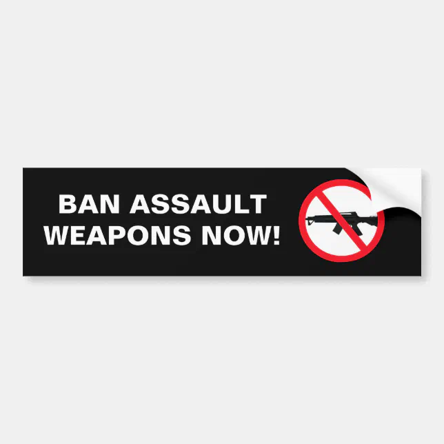 Ban Assault Weapons Bumper Sticker | Zazzle