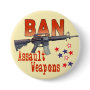Ban Assault Weapons Large Button | Zazzle